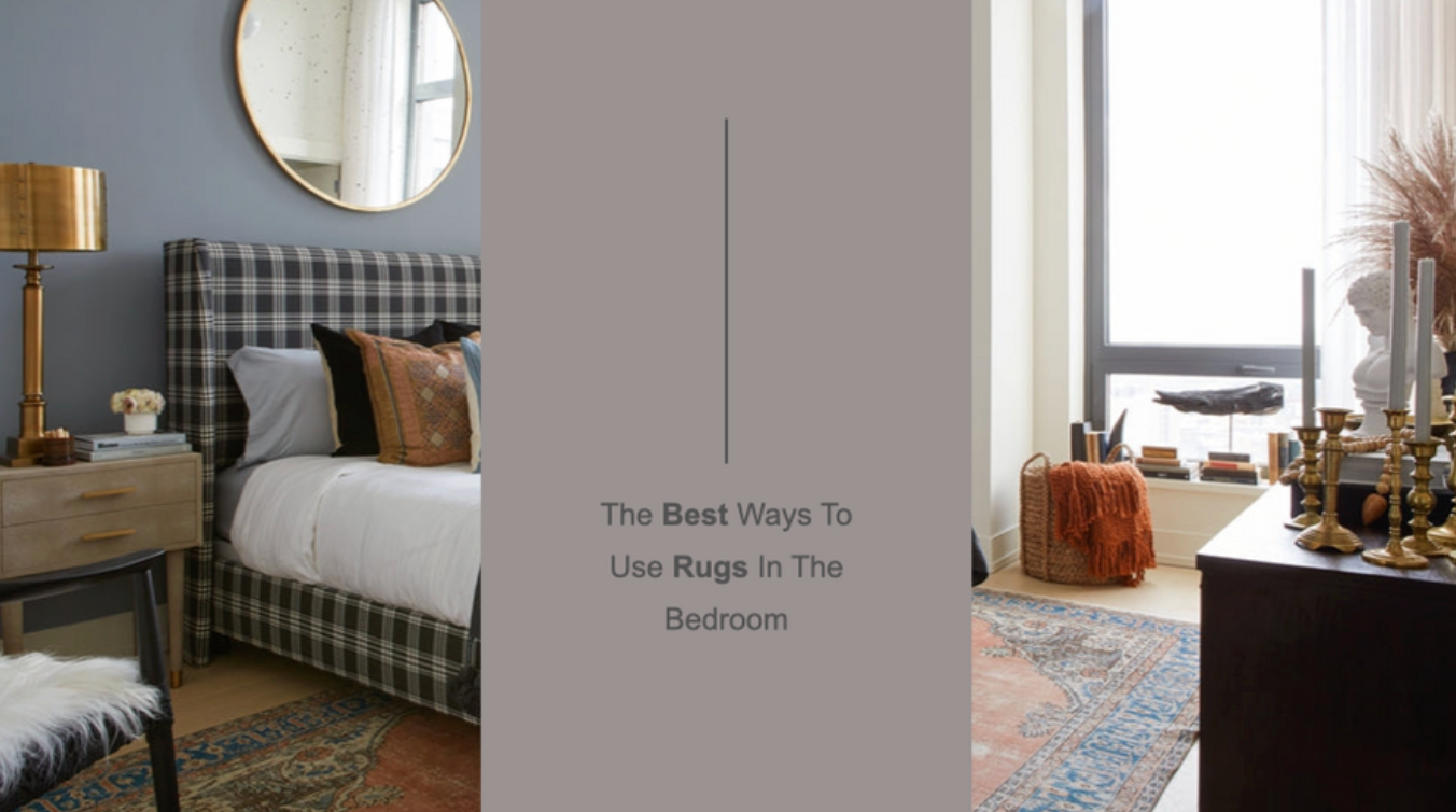 The Best Ways To Use Rugs In The Bedroom – Lilla Rugs